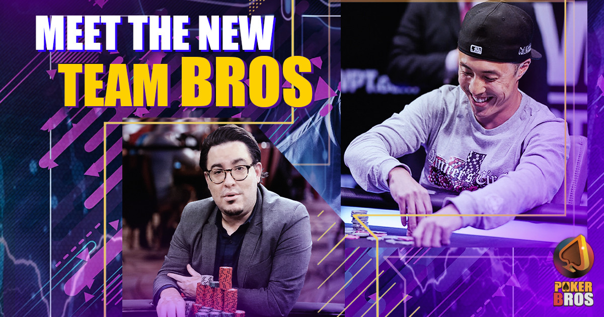 Introducing Team BROS - PokerBros
