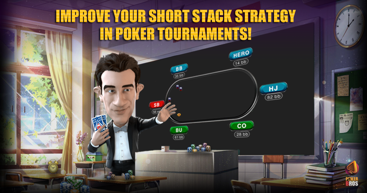 How to Improve Short Stack Strategy in Poker Tournaments - PokerBros